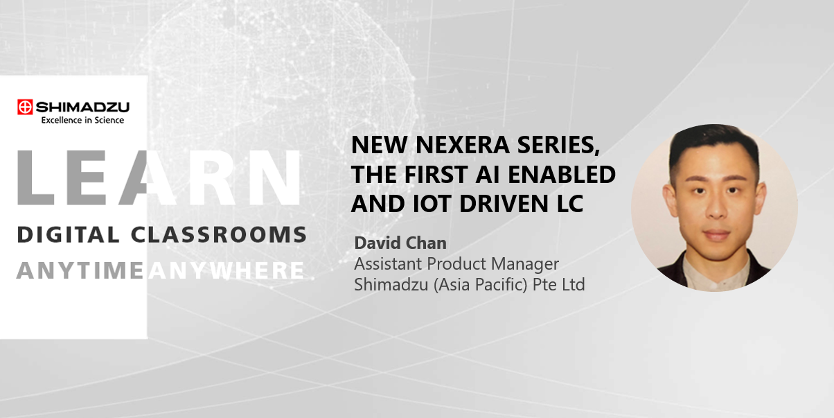SHIMADZU DIGITAL CLASSROOMS - New Nexera Series, the First AI Enabled ...