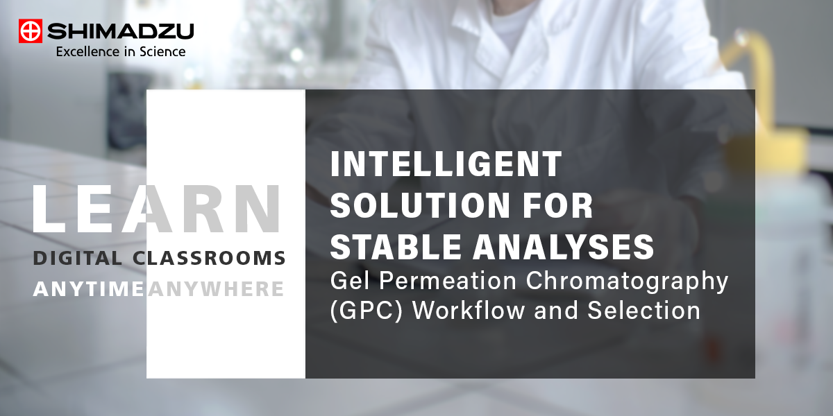 SHIMADZU DIGITAL CLASSROOMS - Intelligent Solution for Stable Analyses ...