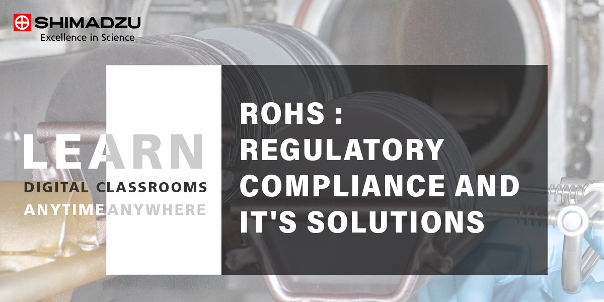 SHIMADZU DIGITAL CLASSROOMS - RoHS : Regulatory compliance and it's ...